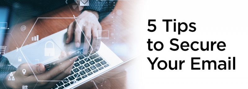 5 tips to secure your email - LammTech